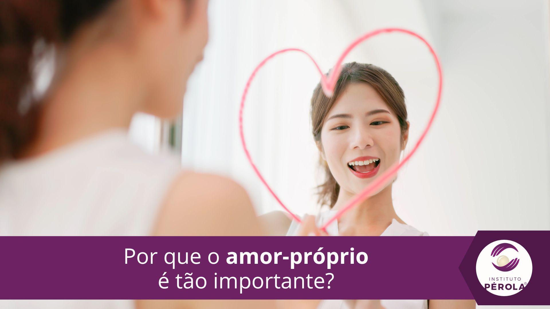 Por que o amor-próprio é tão importante?
